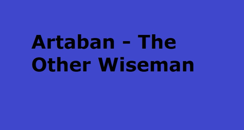 Artaban: The Other Wise Man - Indian Catholic Matters